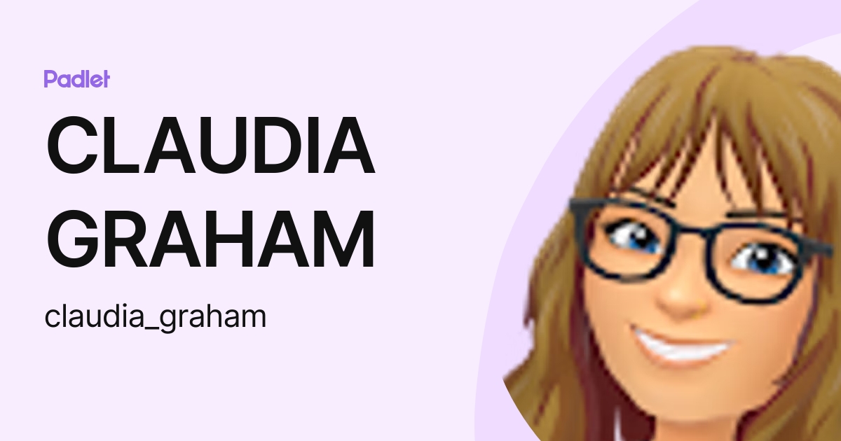 CLAUDIA GRAHAM (claudia_graham) profile | Padlet