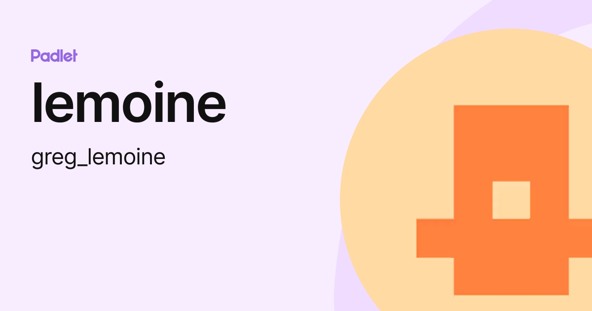 lemoine (greg_lemoine) profile | Padlet