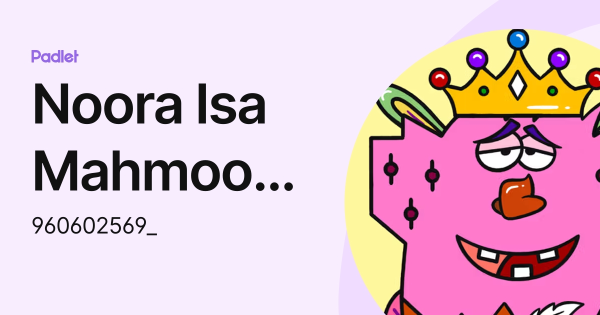 Noora Isa Mahmood Mohamed AlSeddiqi (960602569_) profile | Padlet