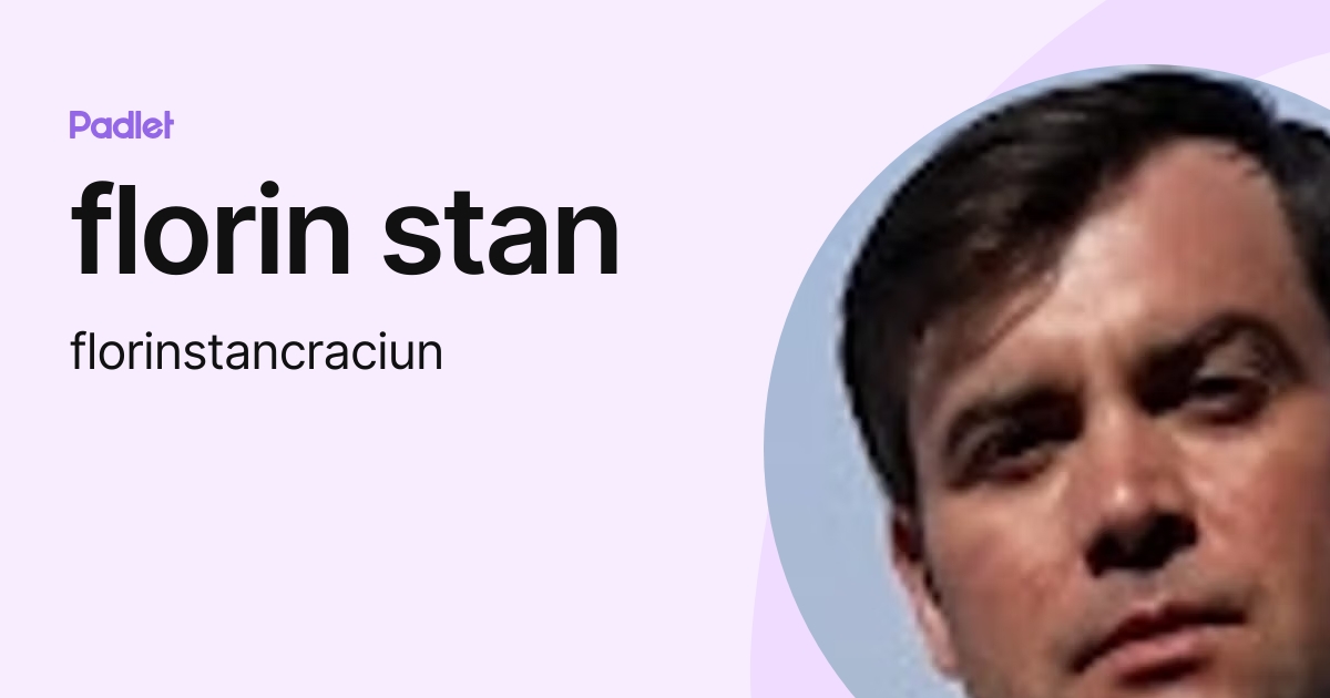 florin stan (florinstancraciun) profile | Padlet