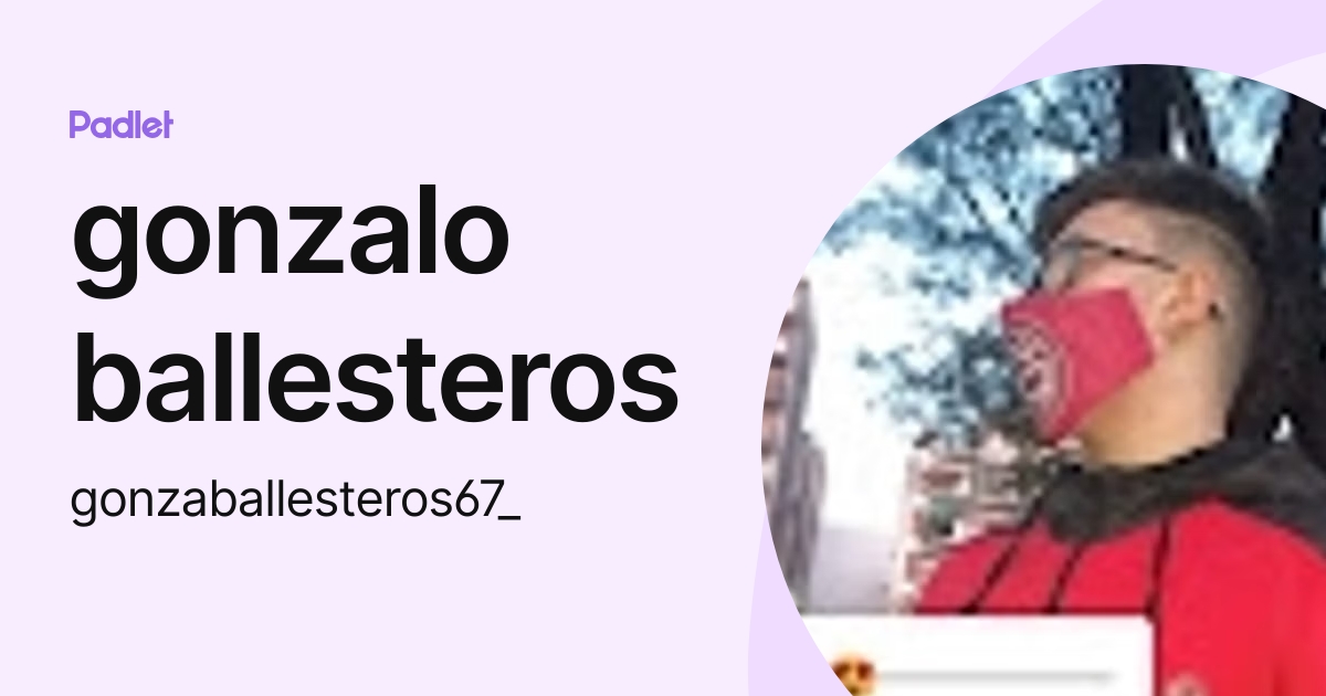 gonzalo ballesteros (gonzaballesteros67_) profile | Padlet