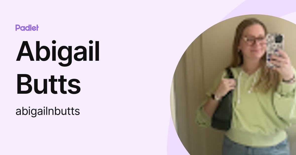 Abigail Butts (abigailnbutts) profile | Padlet