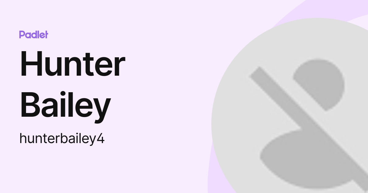 Hunter Bailey (hunterbailey4) profile | Padlet