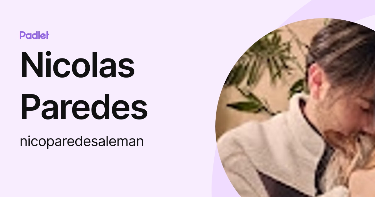 Nicolas Paredes (nicoparedesaleman) profile | Padlet