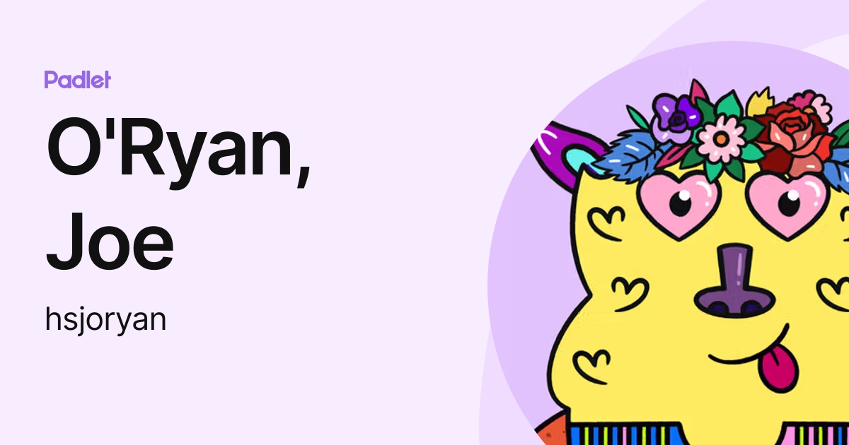 O'Ryan, Joe (hsjoryan) profile | Padlet