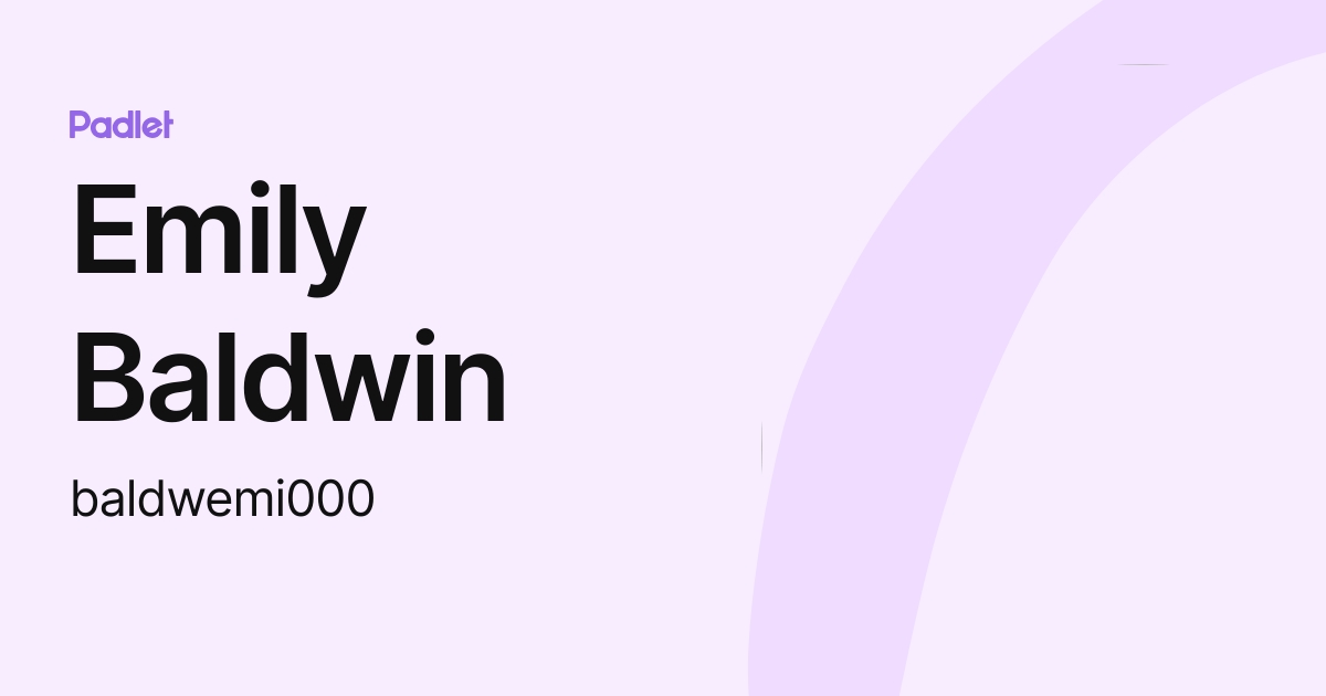 Emily Baldwin (baldwemi000) profile | Padlet