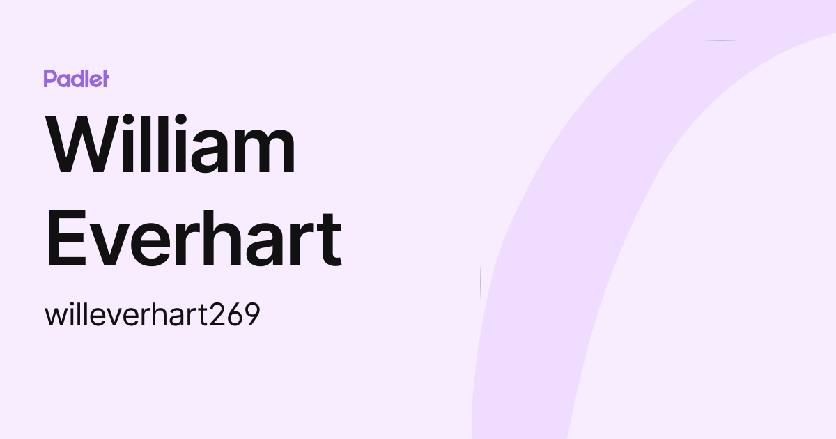 William Everhart (willeverhart269) profile | Padlet