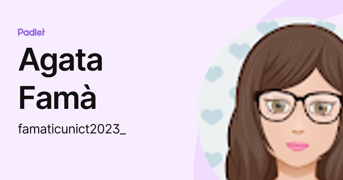 Agata Famà (famaticunict2023_) profile | Padlet