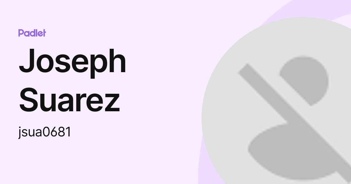 Joseph Suarez (jsua0681) profile | Padlet