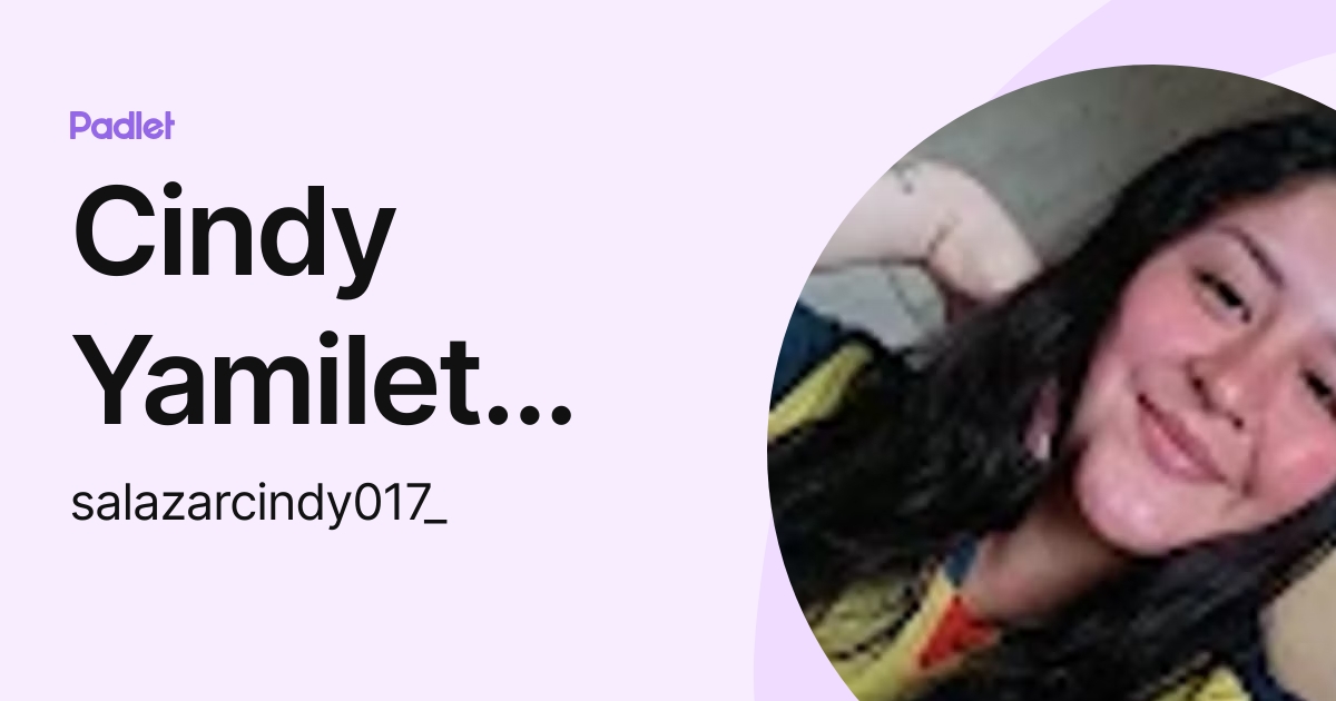 Cindy Yamilet Ibarra Salazar (salazarcindy017_) profile | Padlet