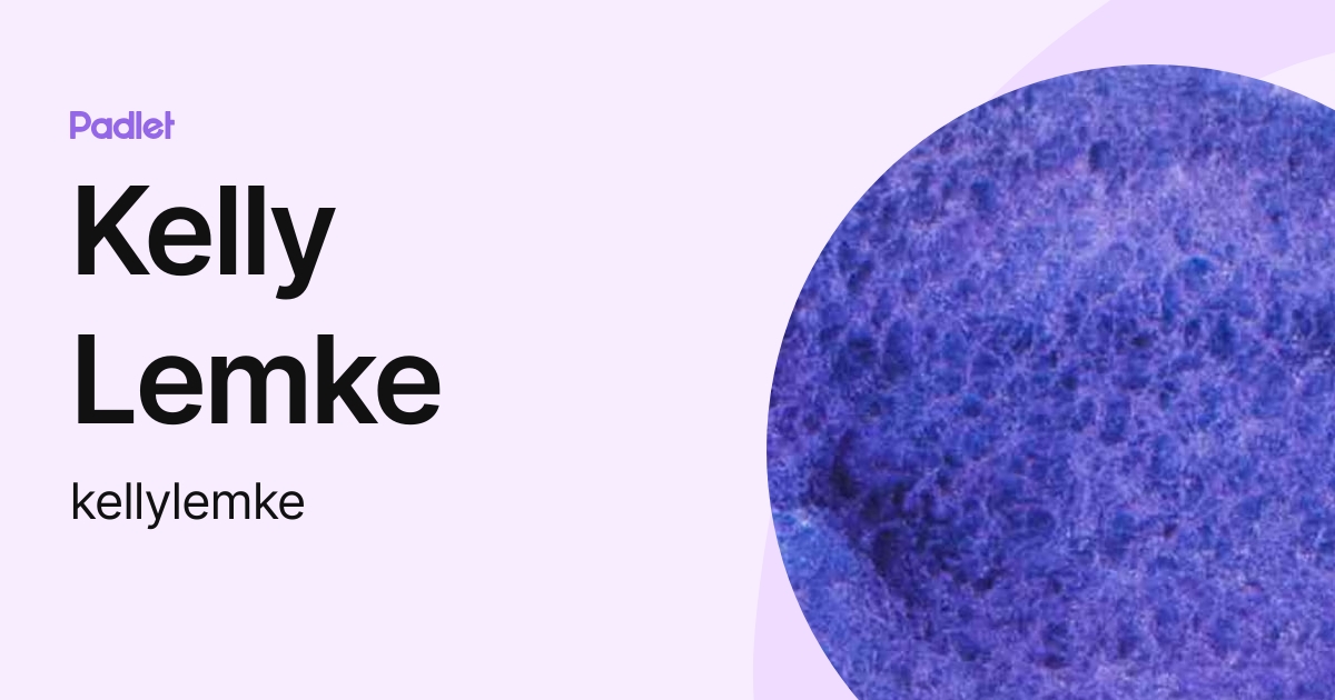 Kelly Lemke (kellylemke) profile | Padlet