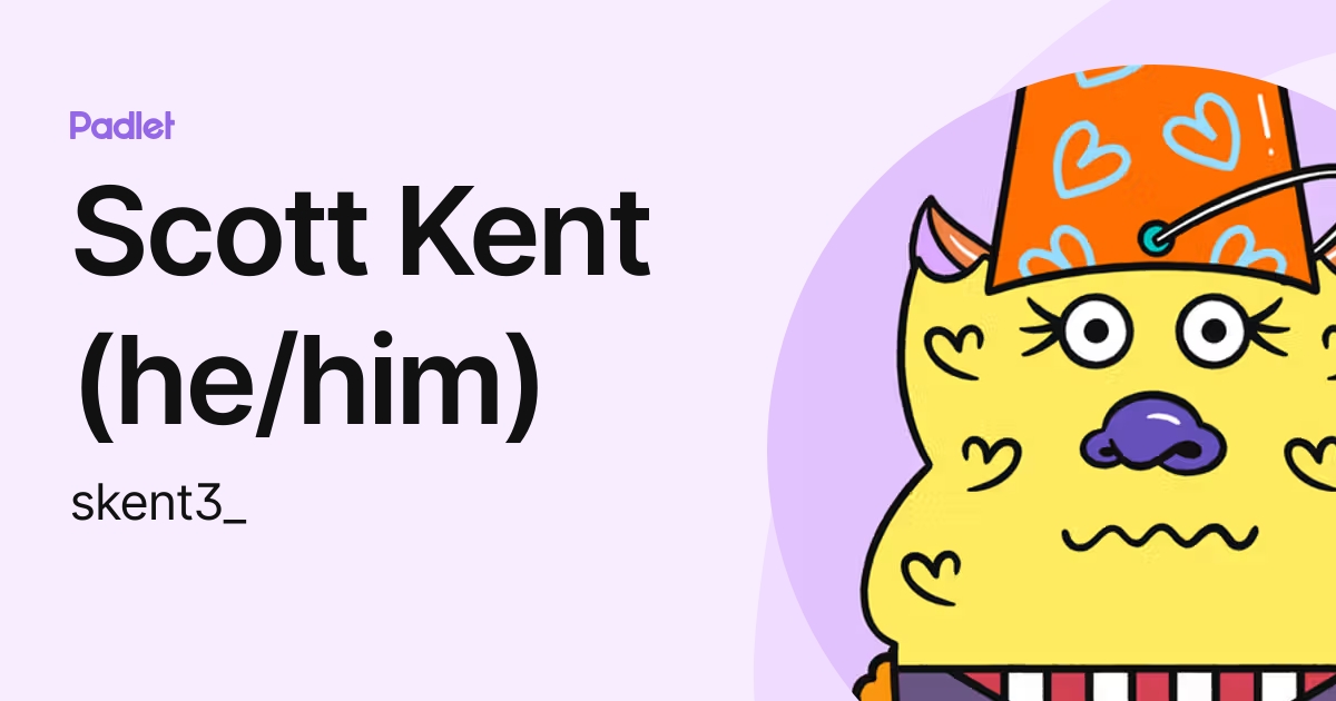 Scott Kent (he/him) (skent3_) profile | Padlet