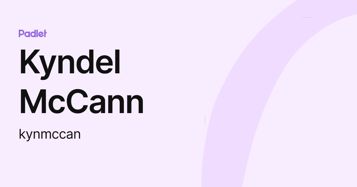 Kyndel McCann (kynmccan) profile | Padlet