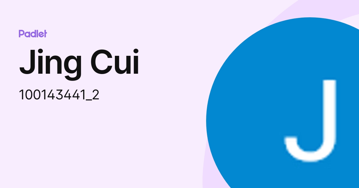 Jing Cui (10014344_) profile | Padlet
