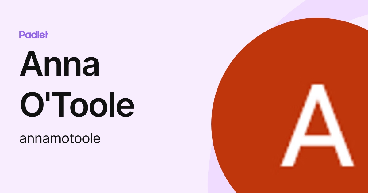 Anna O'Toole (annamotoole) profile | Padlet