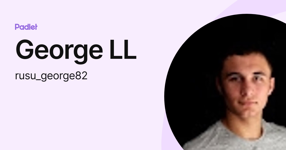 George LL (rusu_george82) profile | Padlet