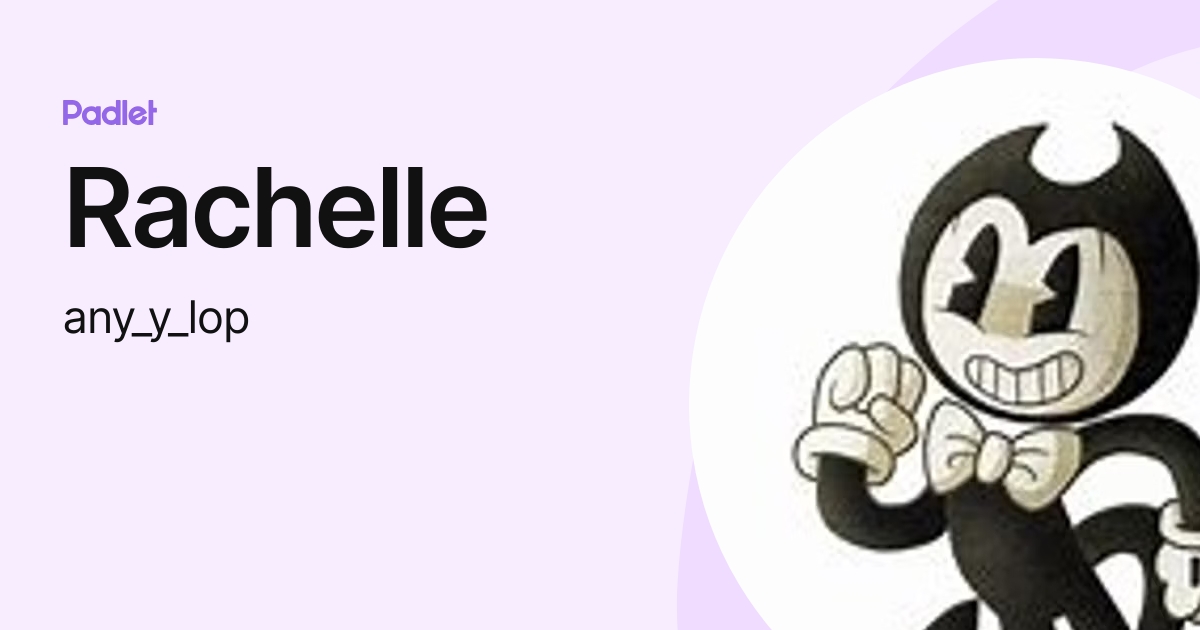 Rachelle (any_y_lop) profile | Padlet