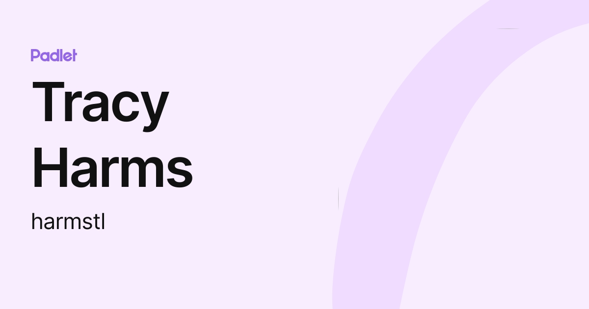 Tracy Harms (harmstl) profile | Padlet