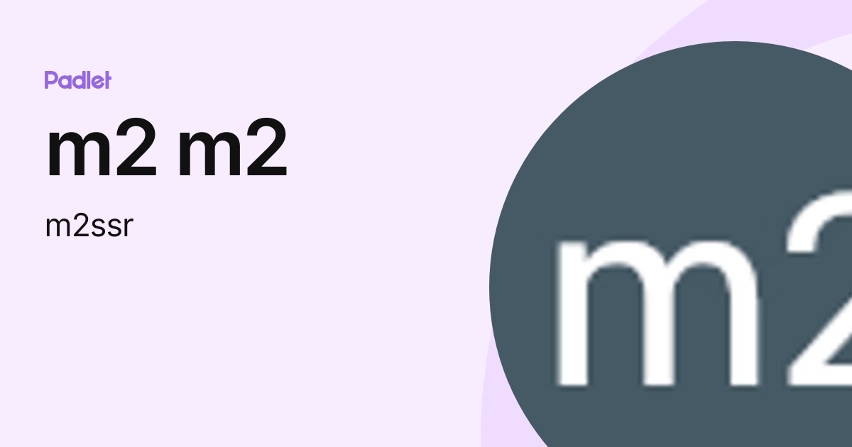 m2 m2 (m2ssr) profile | Padlet