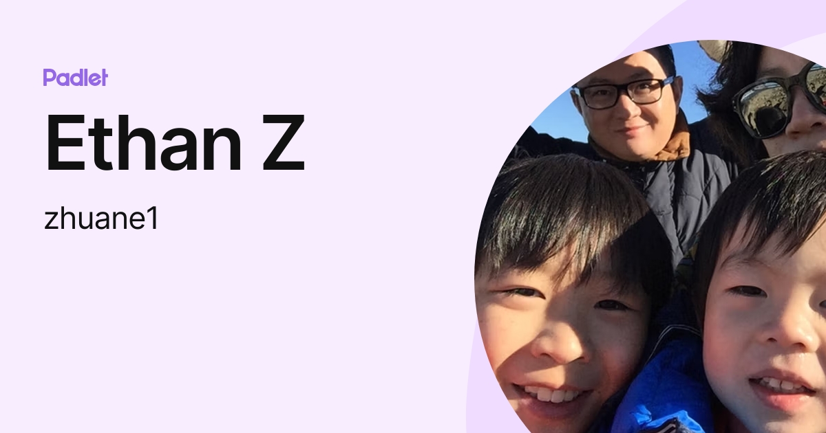 Ethan Z (zhuane1) profile | Padlet