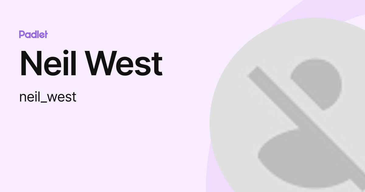 Neil West (neil_west) profile | Padlet