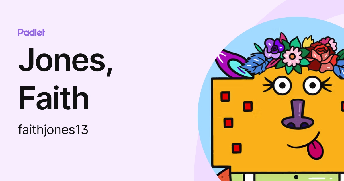 Jones, Faith (faithjones13) profile | Padlet