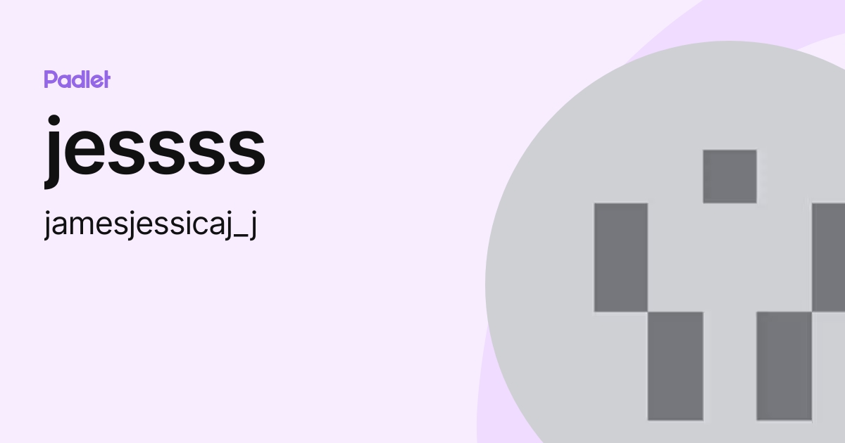 jessss (jamesjessicaj_j) profile | Padlet