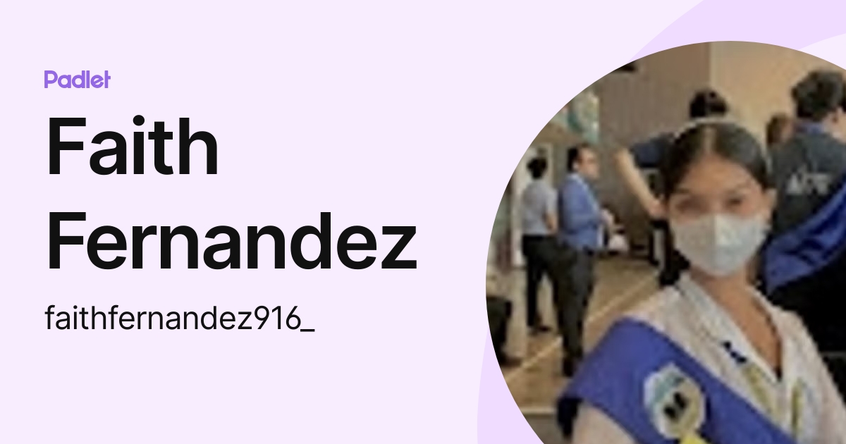 Faith Fernandez (faithfernandez916_) profile | Padlet
