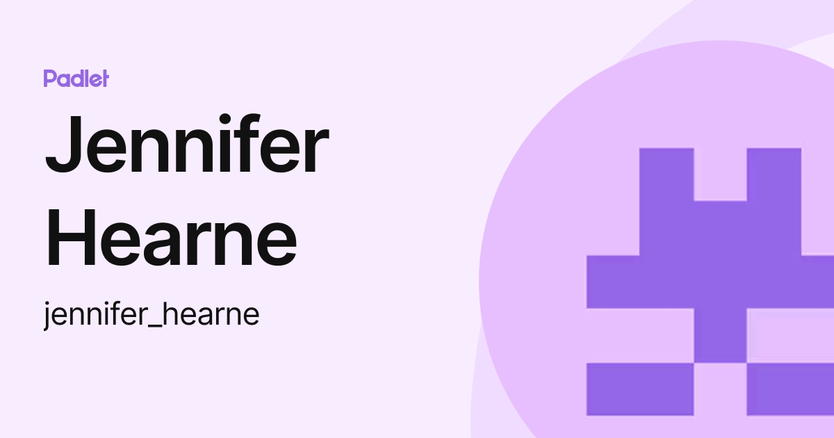 Jennifer Hearne (jennifer_hearne) profile | Padlet