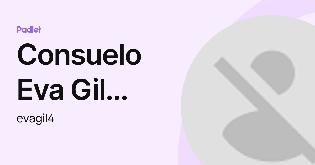 Consuelo Eva Gil Toba (evagil4) profile | Padlet