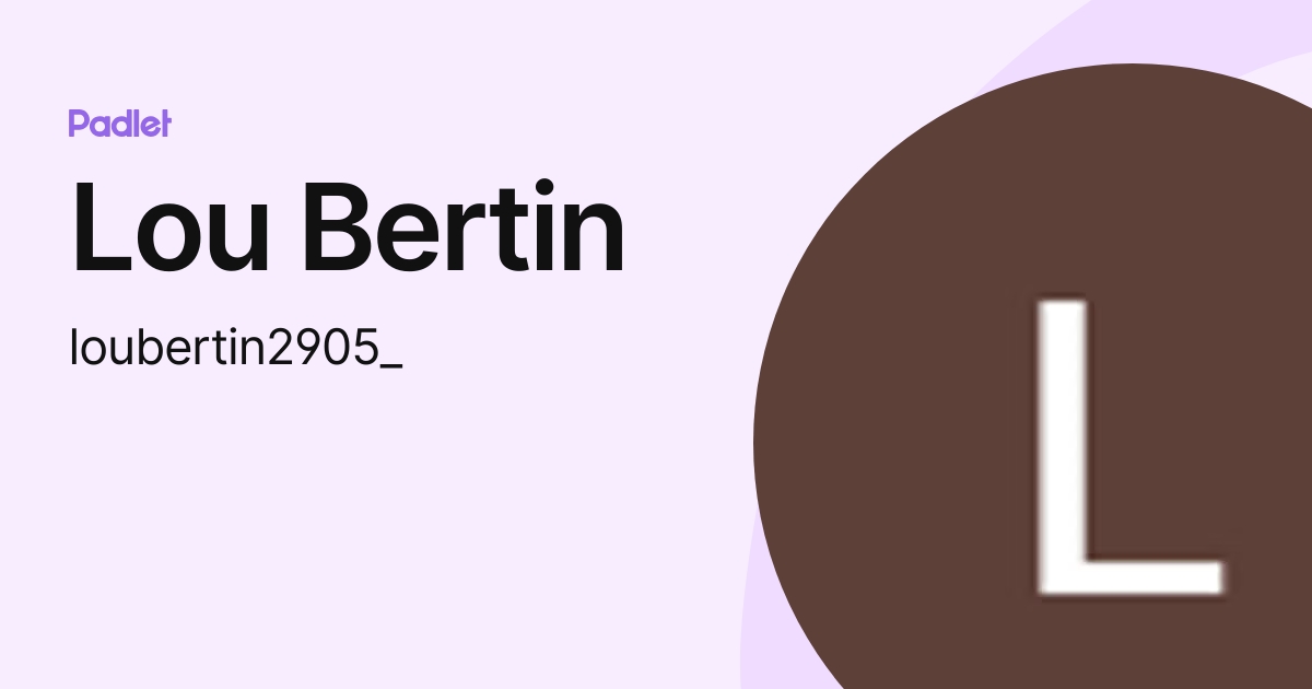 Profil de Lou Bertin (loubertin2905_) | Padlet