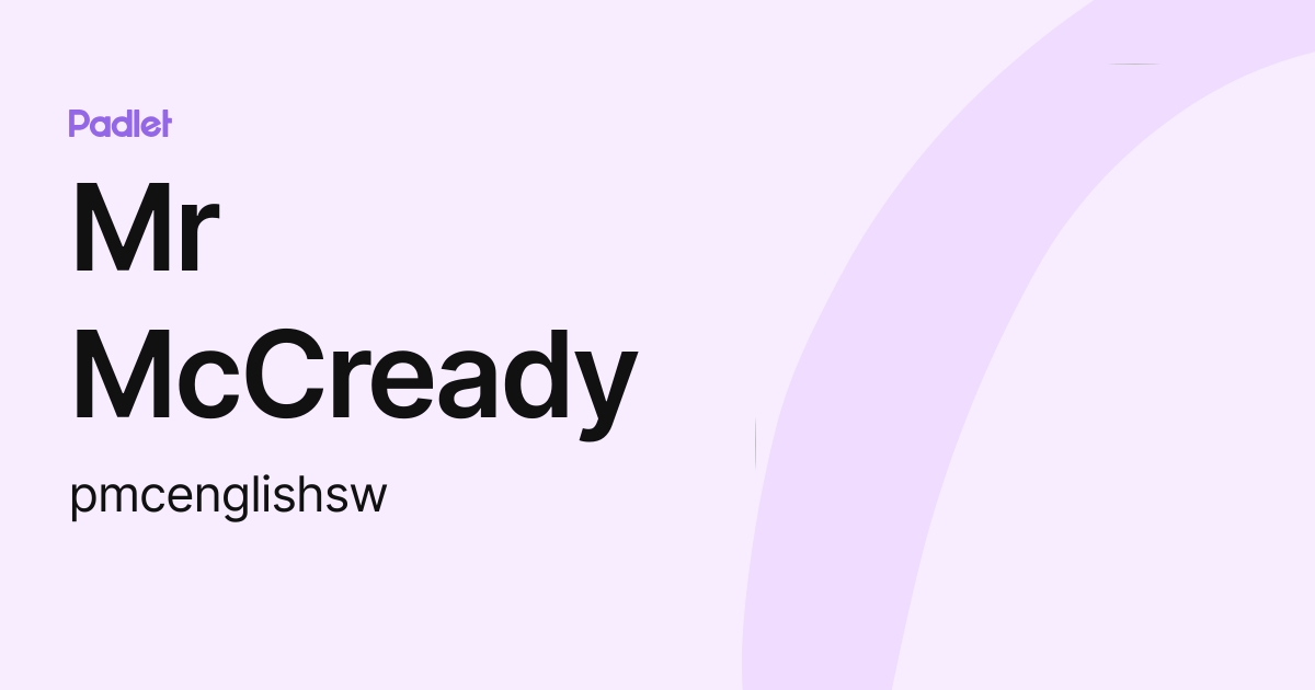 Mr McCready (pmcenglishsw) profile | Padlet