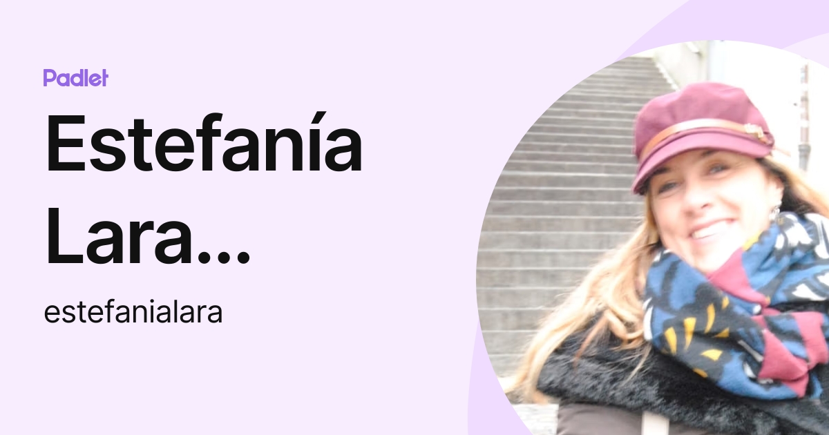 Estefanía Lara Miranda (estefanialara) profile | Padlet