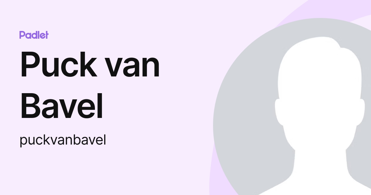 Puck van Bavel (puckvanbavel) profile | Padlet