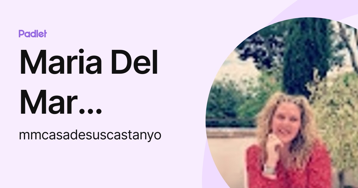 Maria Del Mar Casadesus Castaño (mmcasadesuscastanyo) profile | Padlet