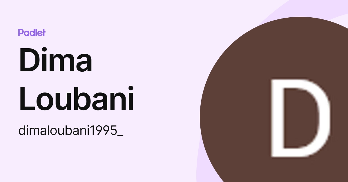 Dima Loubani (dimaloubani1995_) profile | Padlet