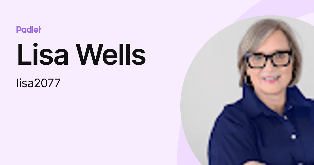Lisa Wells (lisa2077) profile | Padlet