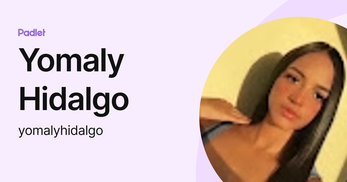 Yomaly Hidalgo (yomalyhidalgo) profile | Padlet