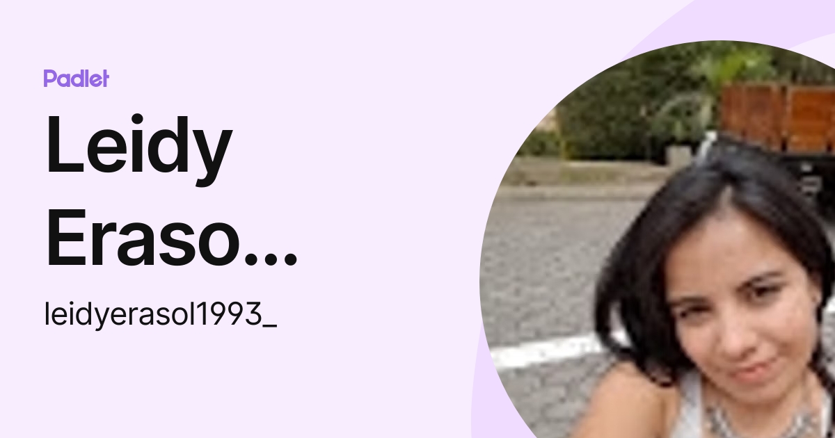 Leidy Eraso Solart (leidyerasol1993_) profile | Padlet