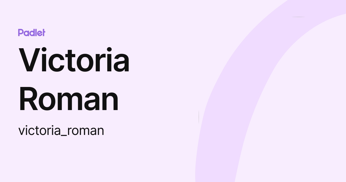 Victoria Roman (victoria_roman) profile | Padlet