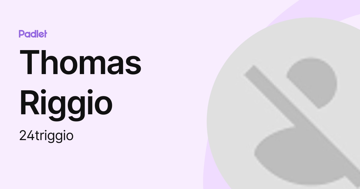 Thomas Riggio (24triggio) profile | Padlet