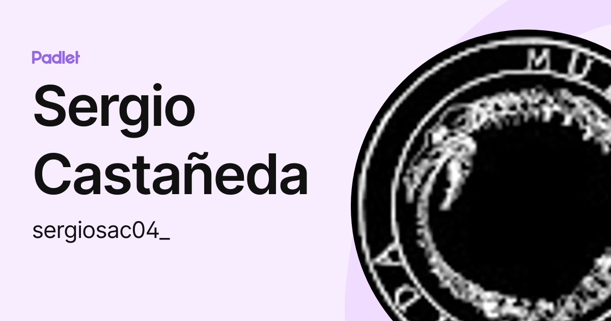 Sergio Castañeda (sergiosac04_) profile | Padlet