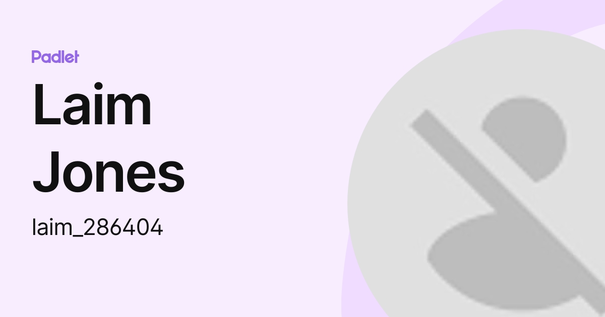 Laim Jones (laim_286404) profile | Padlet