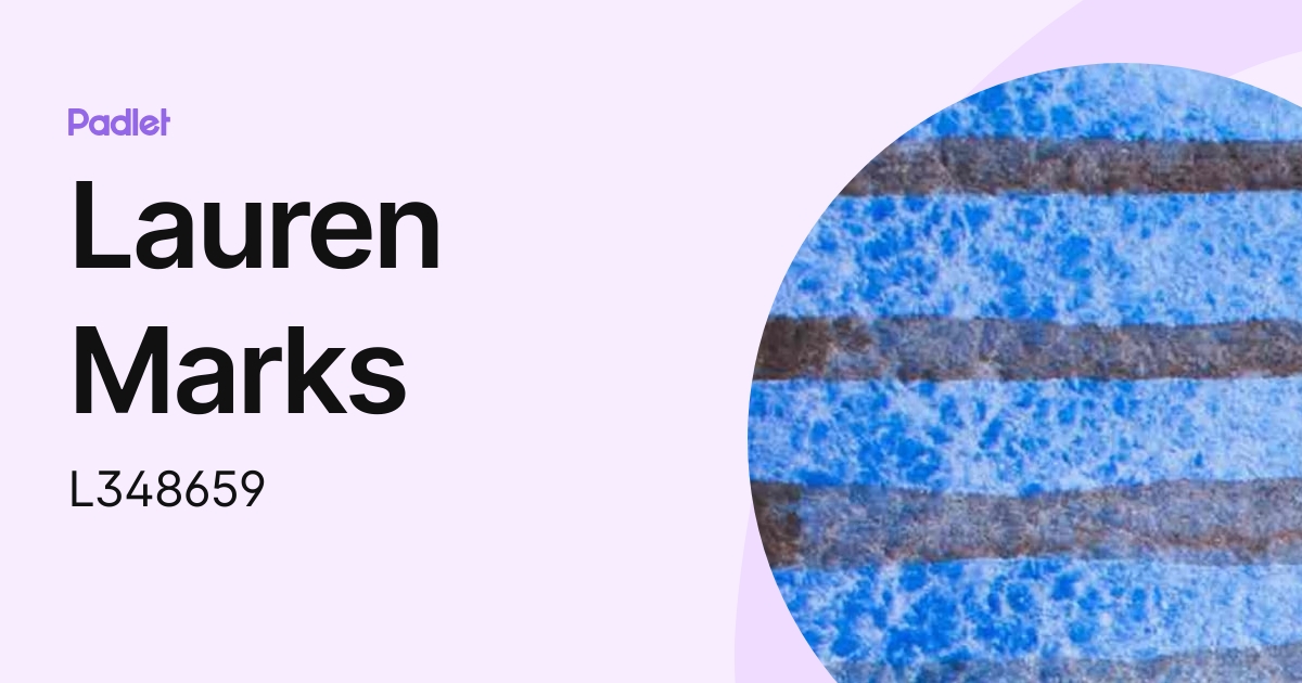 Lauren Marks (L348659) profile | Padlet