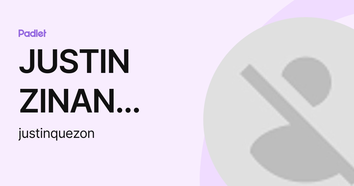 JUSTIN ZINAN QUEZON (justinquezon) profile | Padlet