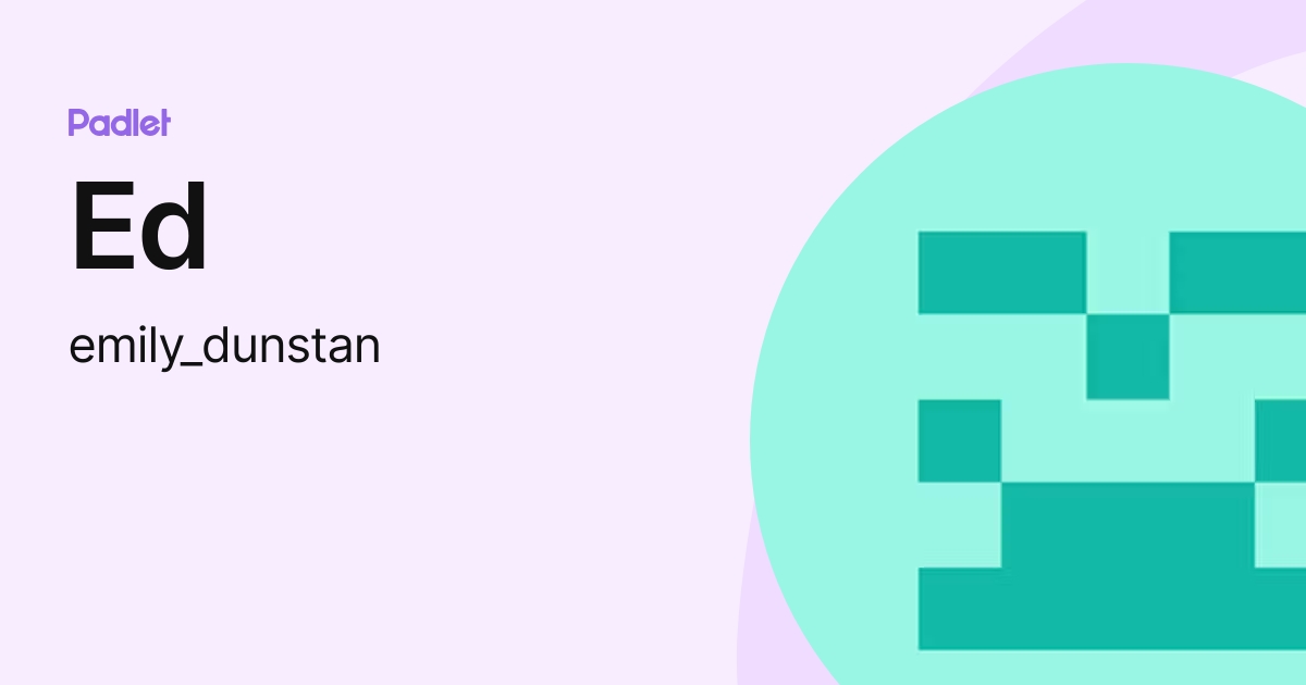 Ed (emily_dunstan) profile | Padlet