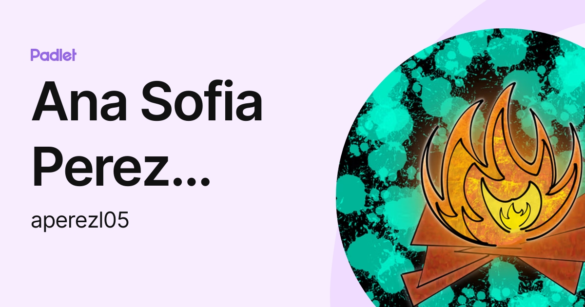 Ana Sofia Perez Lopez (aperezl05) profile | Padlet