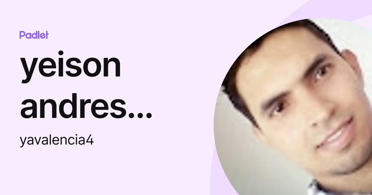 yeison andres valencia aguilar (yavalencia4) profile | Padlet
