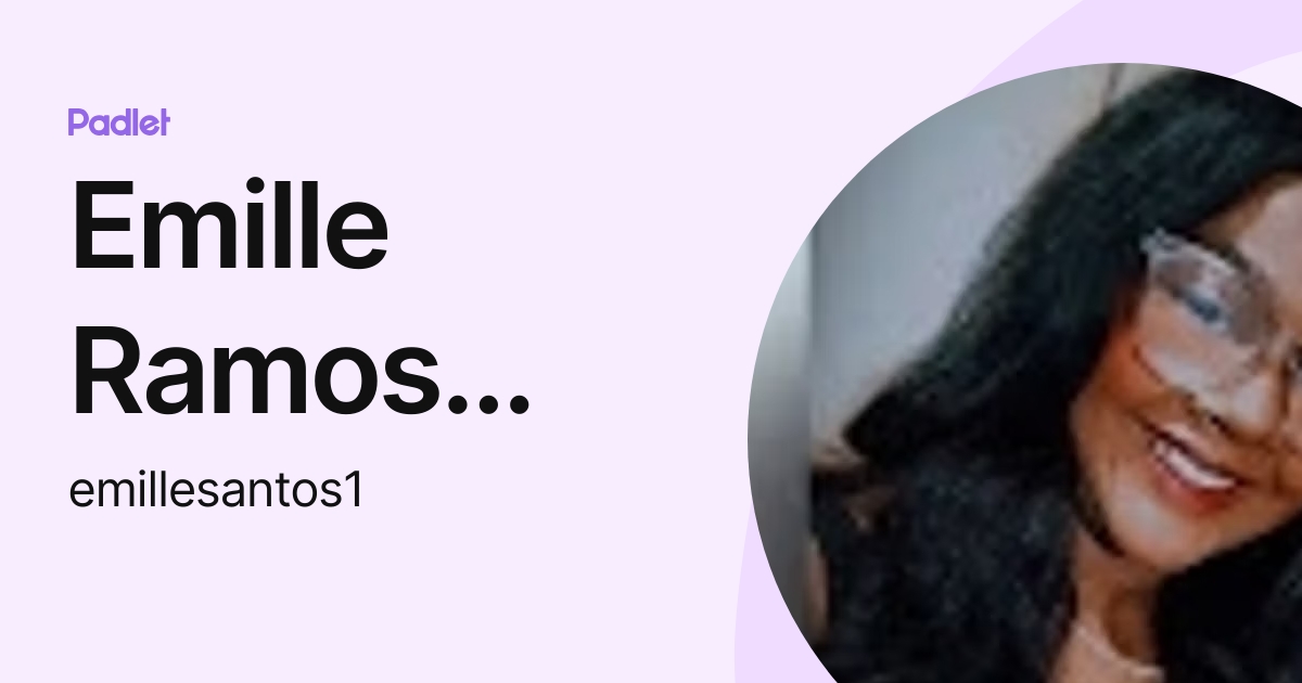 Emille Ramos Santos (emillesantos1) profile | Padlet
