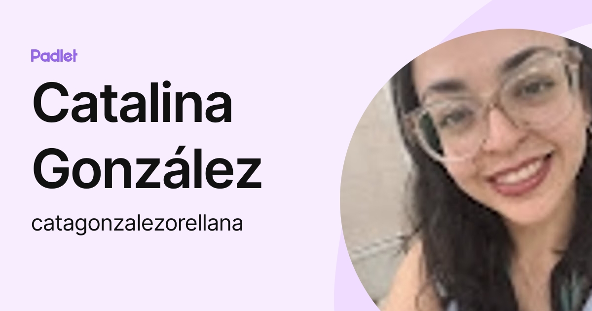 Catalina González (catagonzalezorellana) profile | Padlet